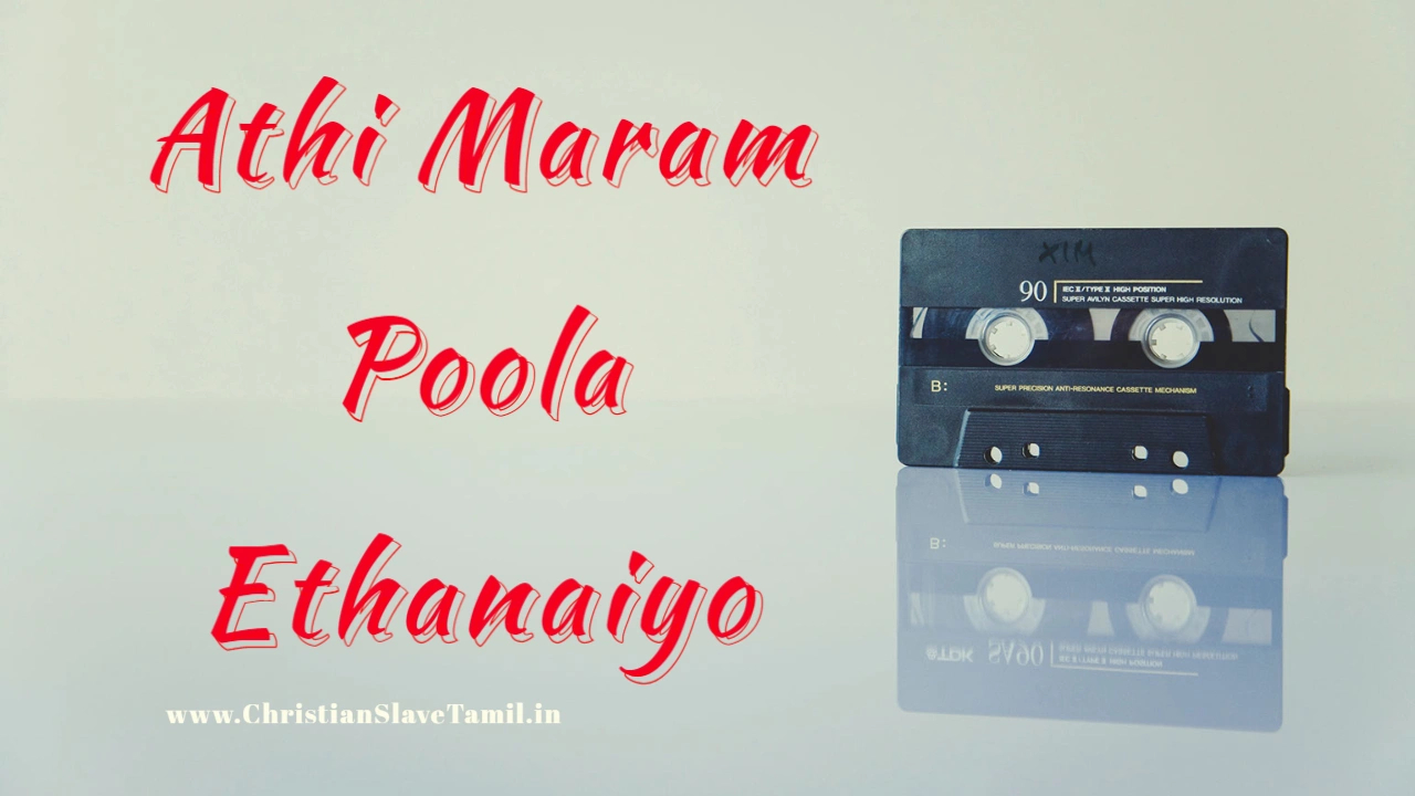 Athi Maram Poola Ethanaiyo - அத்தி மரம் போல எத்தனையோ | Christian Slave ...