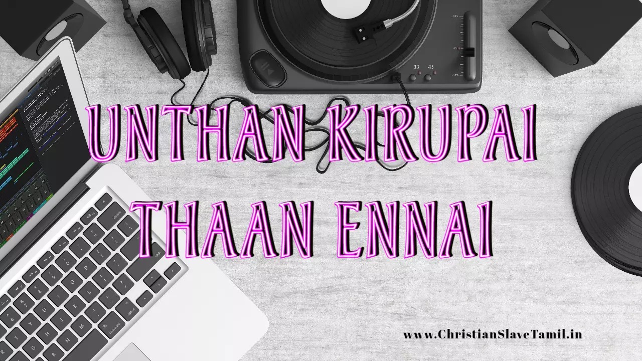 Unthan Kirupai Thaan Ennai - உந்தன் கிருபை தான் என்னை | Christian Slave ...
