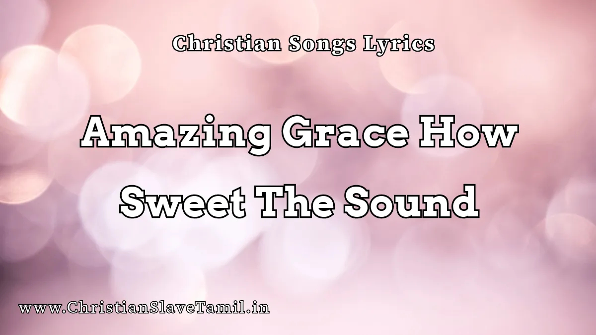 Amazing Grace How Sweet The Sound - English Praise Songs | Christian ...