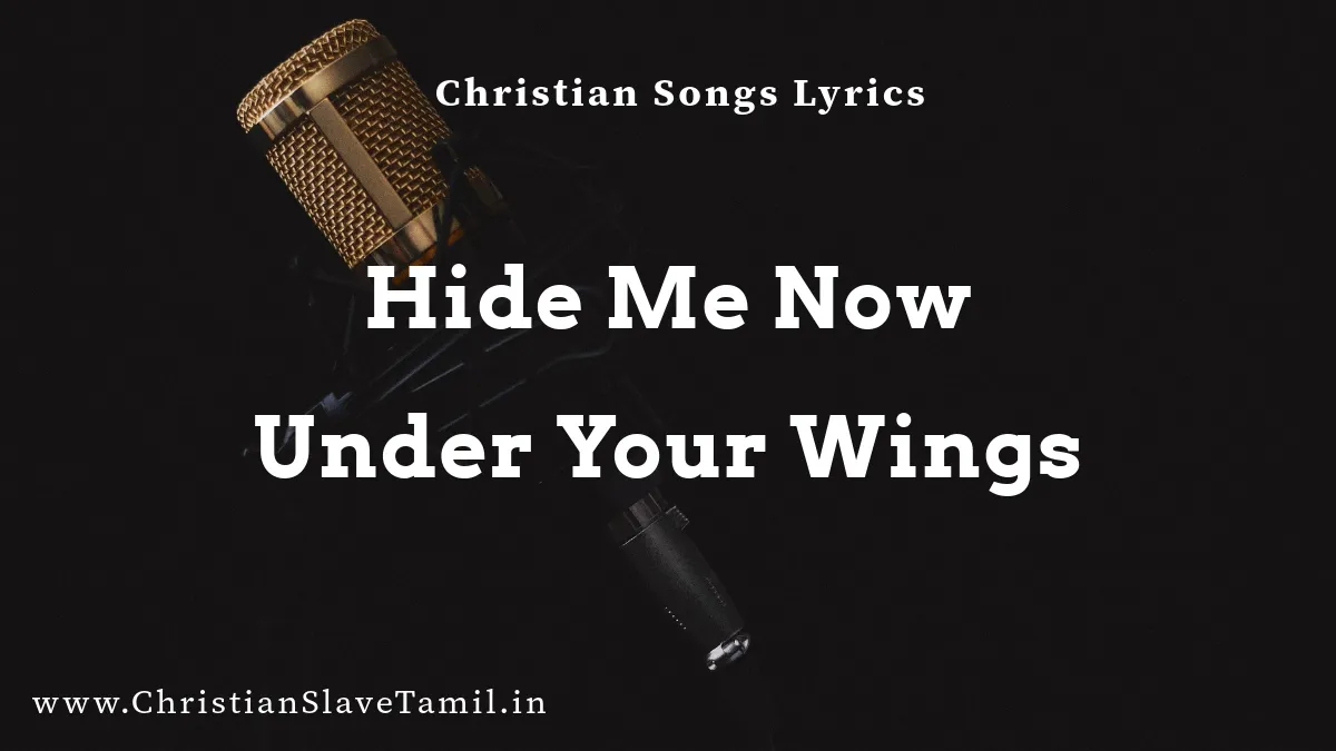 Hide Me Now Under Your Wings - English Praise Songs | Christian Slave Tamil