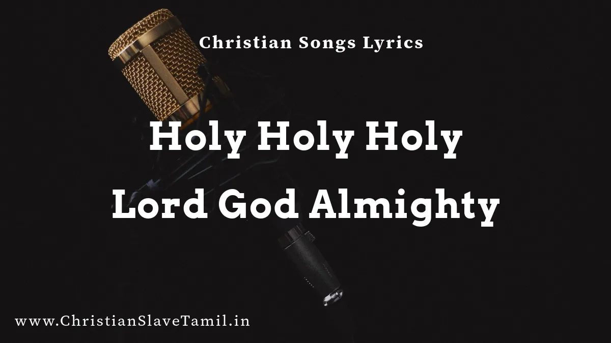 Holy Holy Holy Lord God Almighty -English Praise Songs | Christian ...