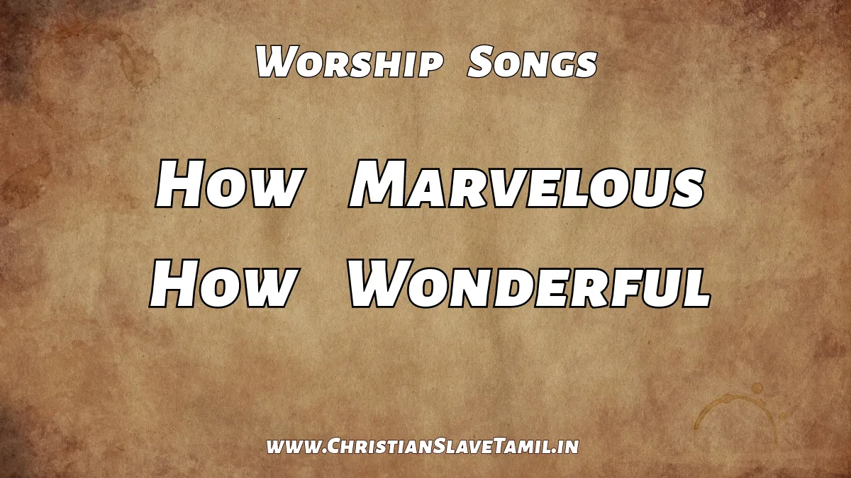 How Marvelous How Wonderful - English Gospel Songs Christian Slave Tamil