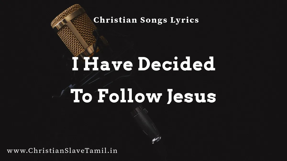I Have Decided To Follow Jesus - English Praise Songs | Christian Slave ...