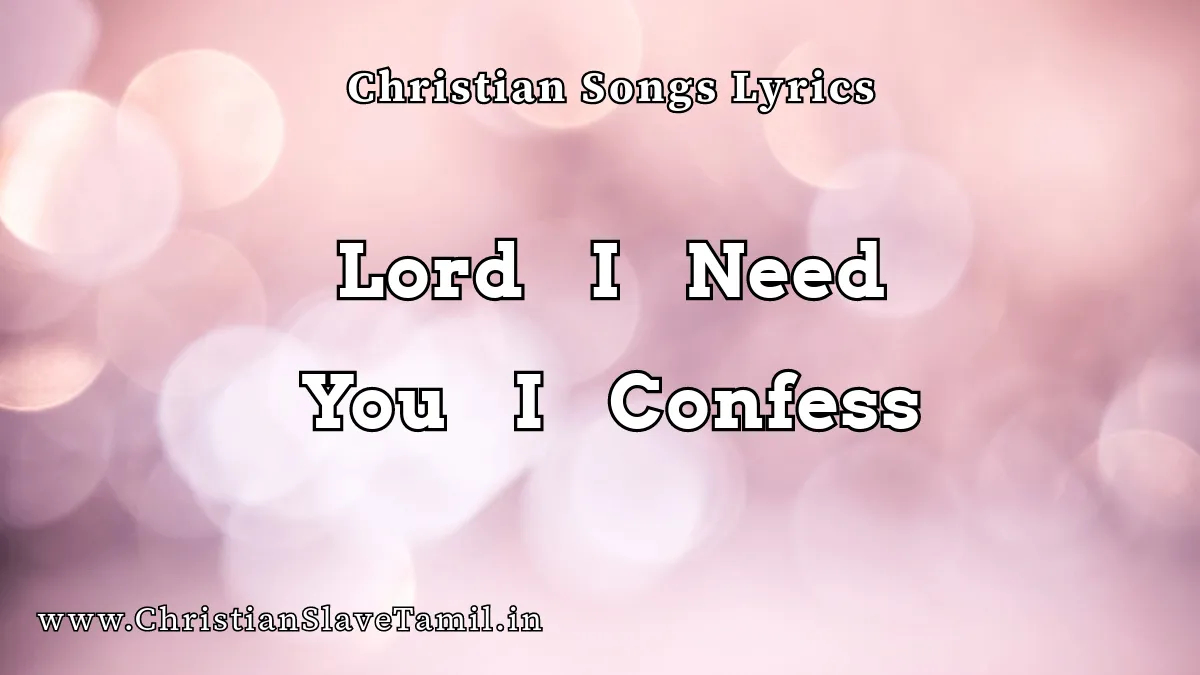 Lord I Need You I Confess - English Praise Songs | Christian Slave Tamil