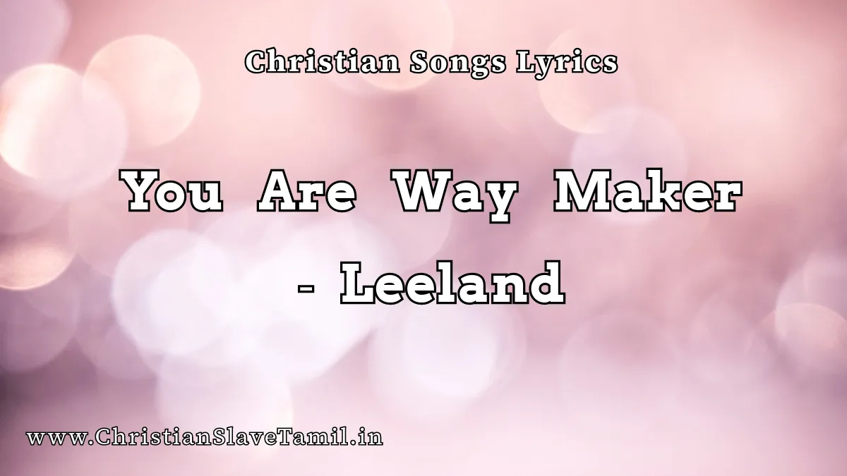 You Are Way Maker Song Lyrics - English Gospel Songs | Christian Slave ...