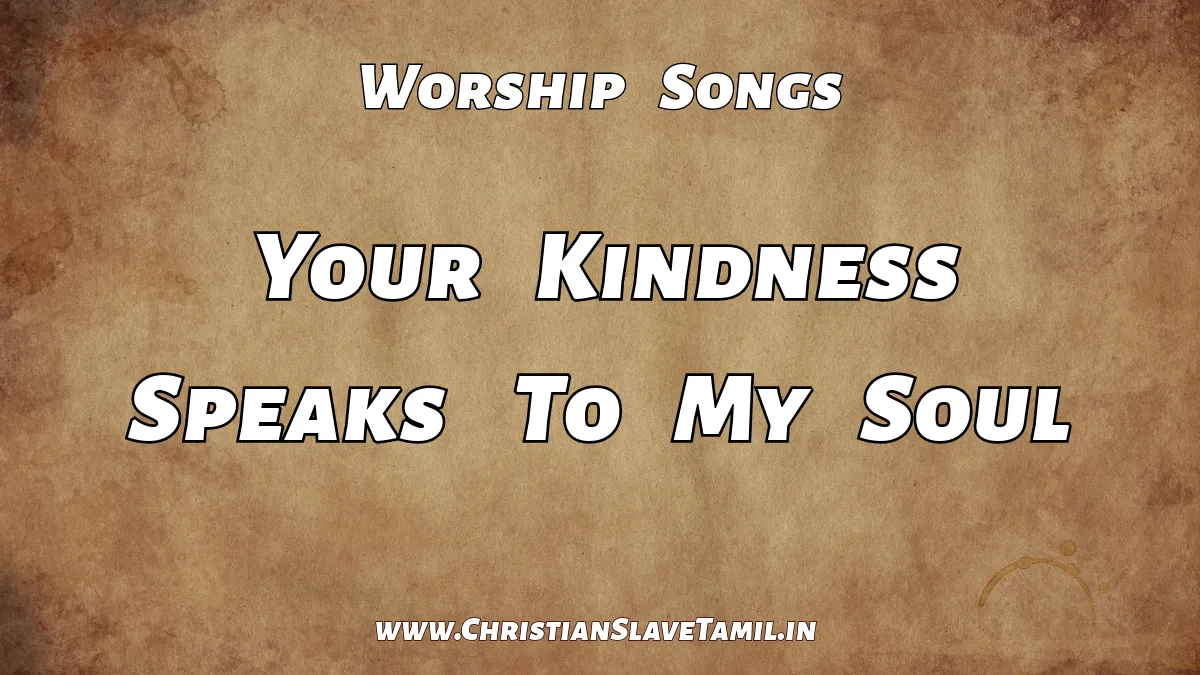 Your Kindness Speaks To My Soul - English Gospel Songs | Christian ...