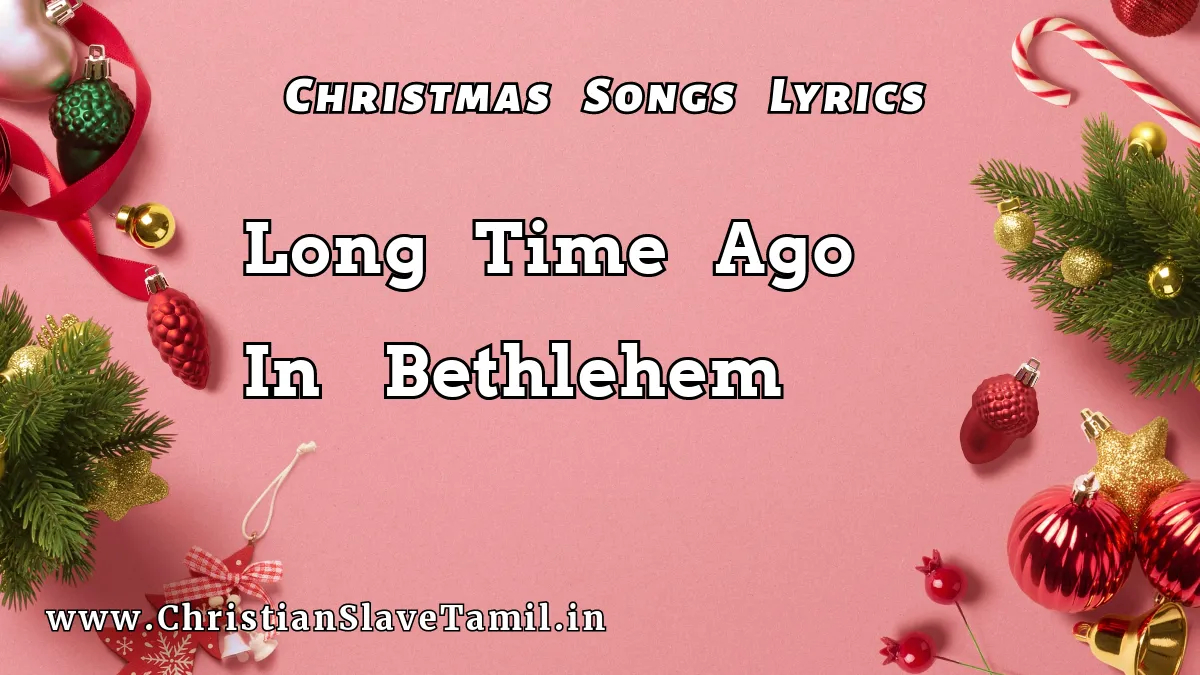 Long Time Ago In Bethlehem Song - Christmas Songs 37 Christian Slave Tamil