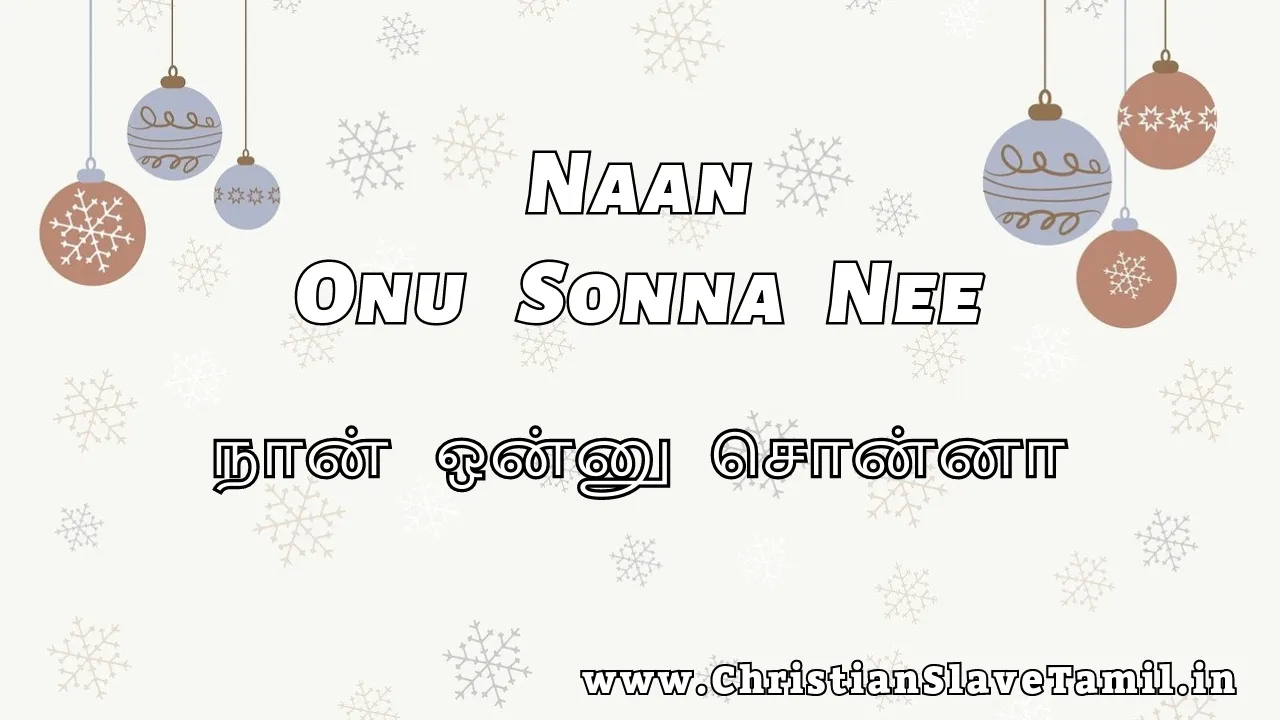 Naan Onu Sonna Nee - நான் ஒன்னு சொன்னா | Christian Slave Tamil